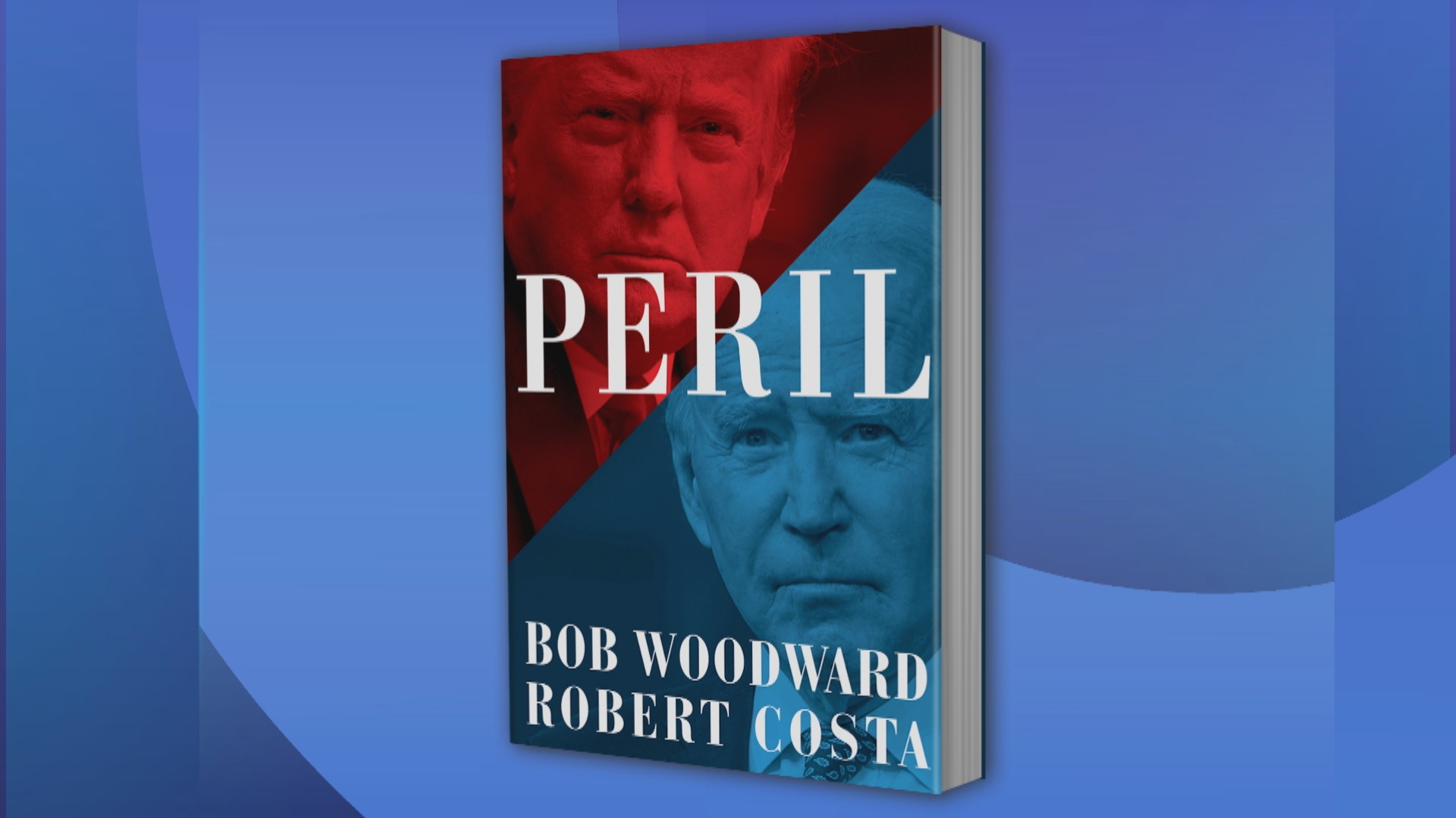 A Nation in ‘Peril’: Woodward, Costa Chronicle Volatile Presidential ...